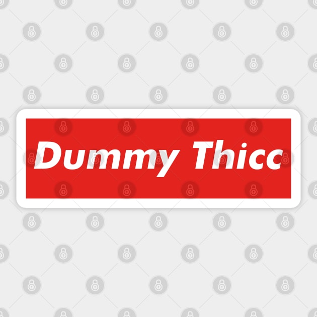 Dummy Thicc Meme Dummy Thicc Meme Sticker Teepublic